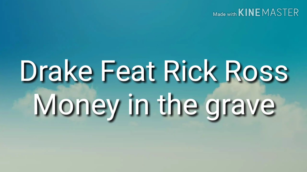 Drake Feat Rick Ross-Money in the grave(lyrics) - YouTube