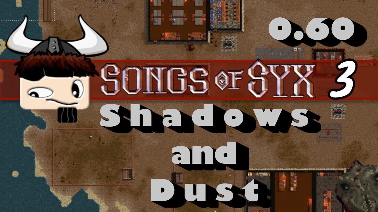 Songs Of Syx - Shadows and Dust V60 Gameplay / Let's Play Episode 3 ...
