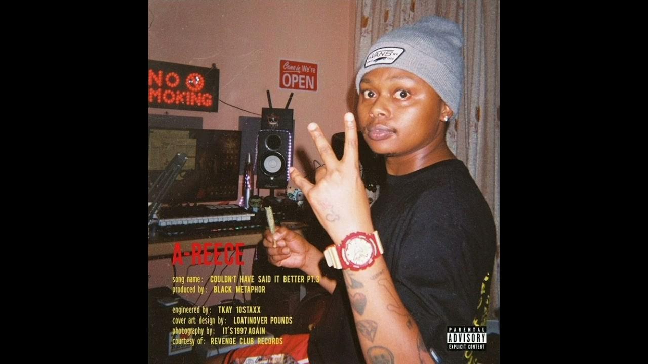 A-Reece "COULDNT HAVE SAID IT BETTER PART 3" - YouTube