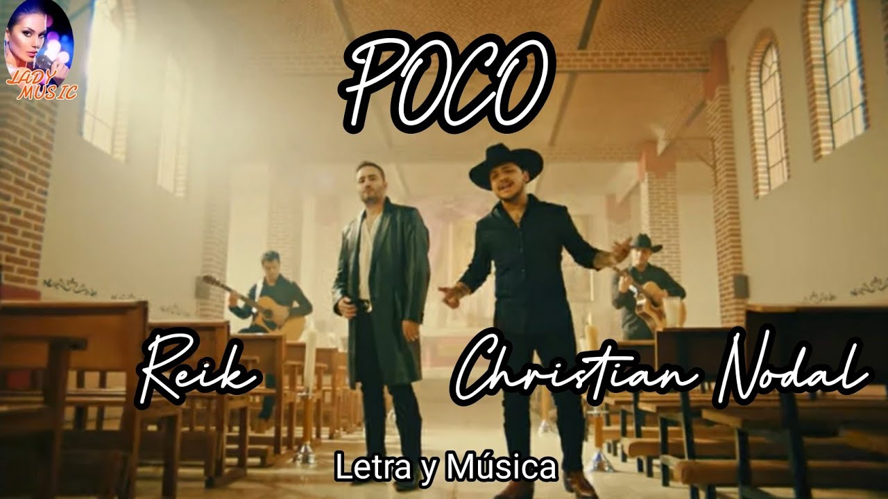 Christian Nodal y Reik POCO [Letra y Música] - YouTube
