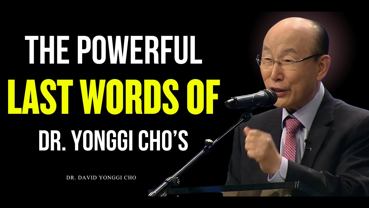 LAST Word of Dr. David Yonggi Cho (1936–2021) | Final Message of Faith ...