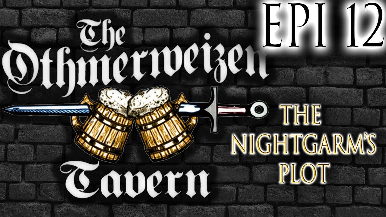 The Nightgarm's Plot - The Othmerweizen Tavern Epi 12 - YouTube