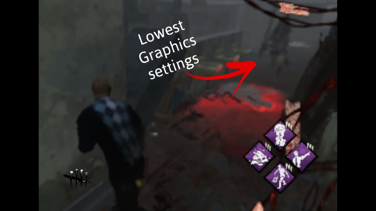 Setting Dbd to the Lowest Graphics settings l Dead By Daylight - YouTube