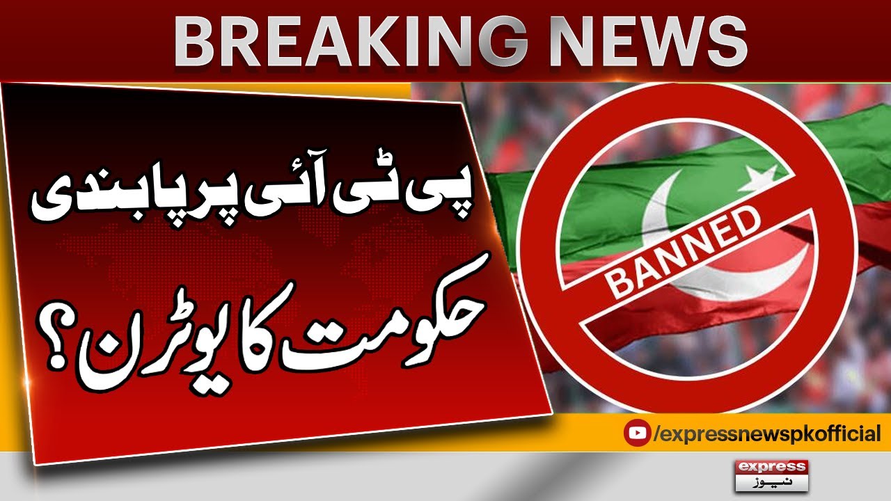 PTI Per Pabandi - Govt Takes You Turn ? Breaking News | Pakistan News ...