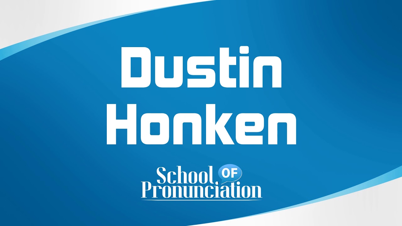 Learn How To Pronounce Dustin Honken - YouTube