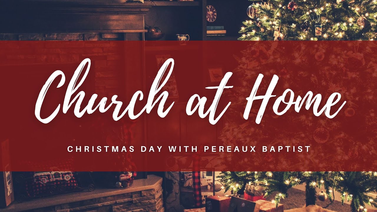 Christmas Day Worship- Church at Home December 25, 2022 - YouTube