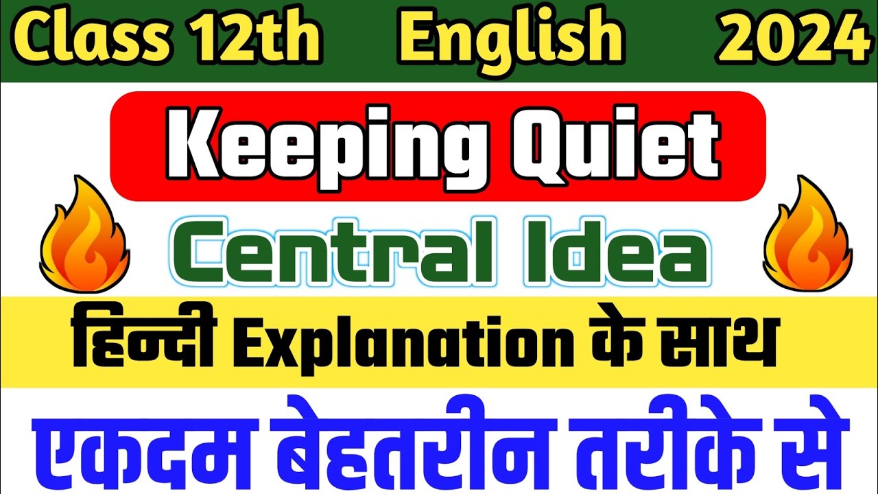 Keeping Quiet (Central Idea) | Class 12th English Up board | Keeping ...