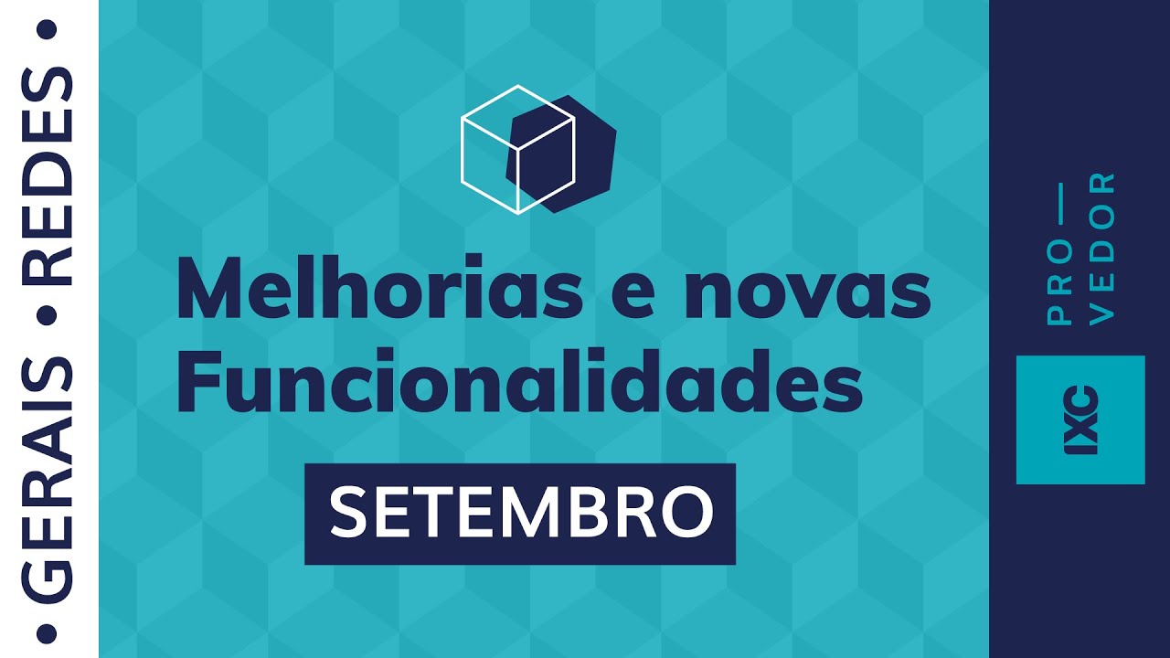 Novidades #Setembro | Melhorias e Novas Funcionalidades - IXC Provedor ...