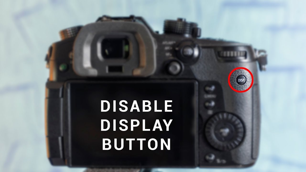How to disable the "annoying" Display button on Panasonic GH5 - YouTube