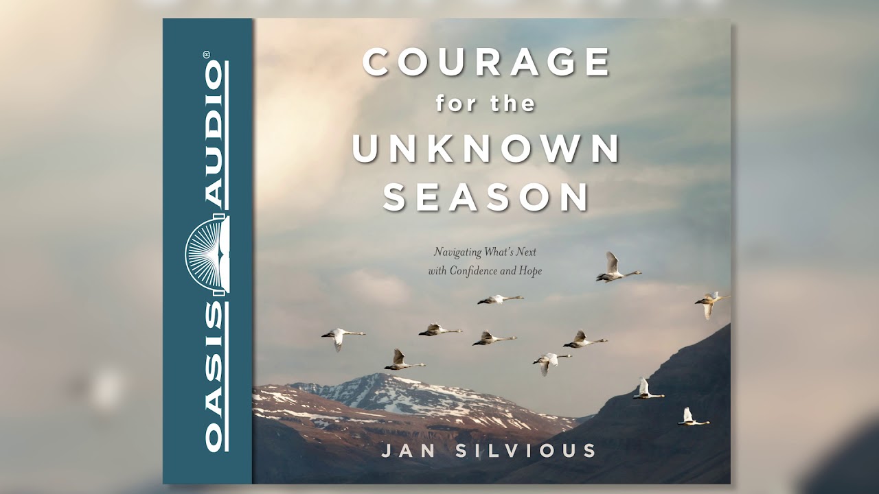 "Courage for the Unknown Season" by Jan Silvious - Ch. 1 - YouTube
