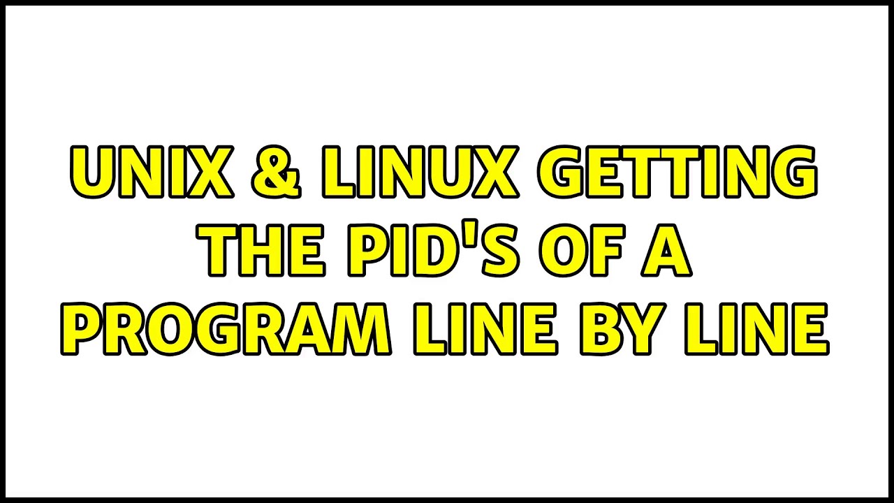 Unix & Linux: Getting the pid's of a program line by line (4 Solutions ...