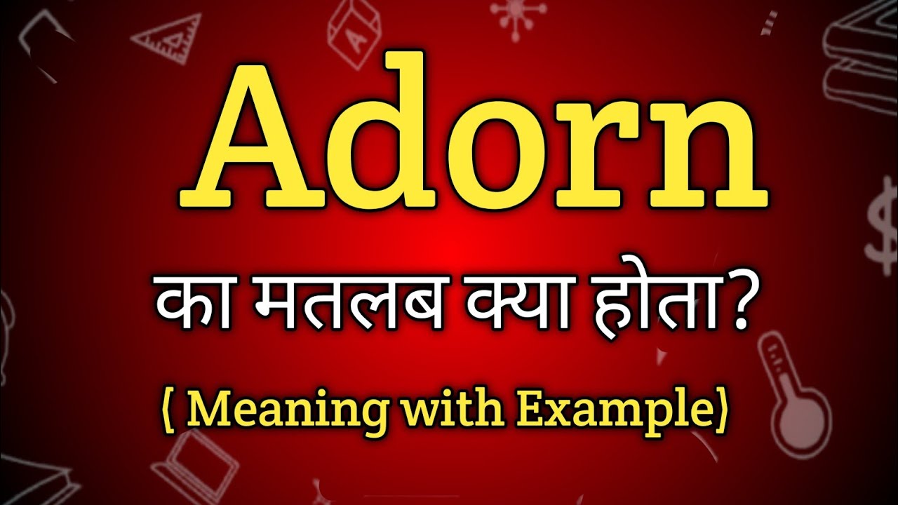 Adorn Meaning in Hindi | Adorn Ka Matlab kya Hota hai | English to ...