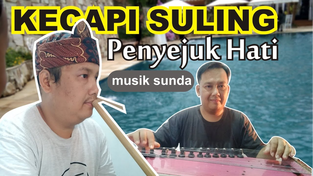KACAPI SULING SUNDA PENYEJUK HATI || Menyusuri Garut Kaler || musik ...