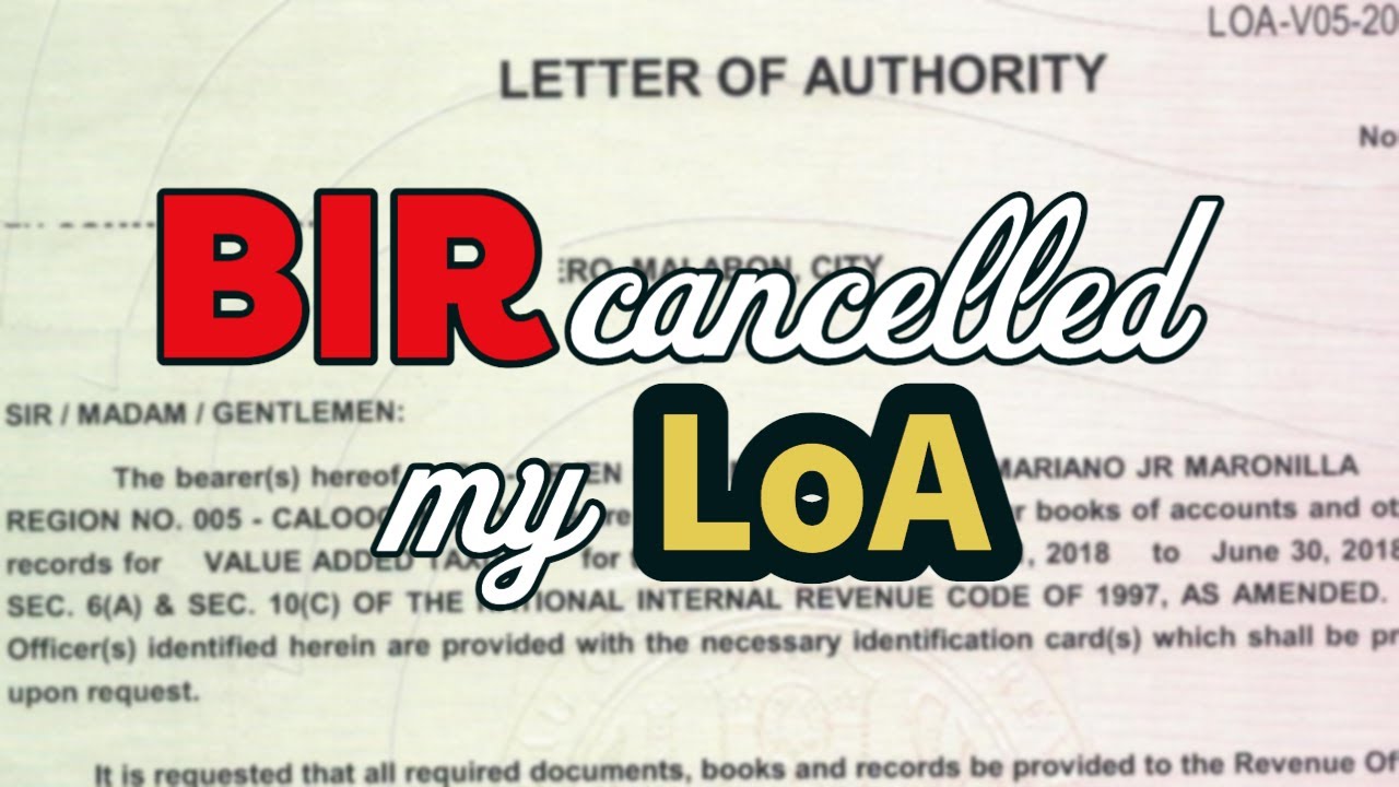 LoA, BIR cancelled my Letter of Authority due to error and abuses Part ...