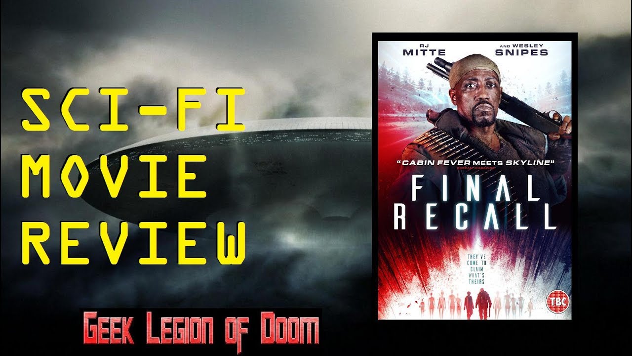 FINAL RECALL ( 2017 Wesley Snipes ) aka THE RECALL Alien Invasion Sci ...