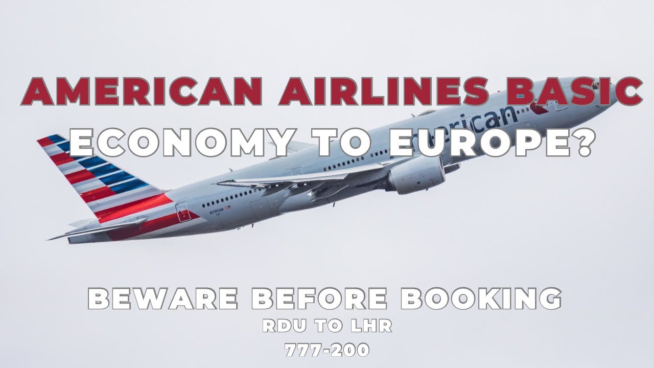 American Airlines Basic Economy Class to Europe RDU to LHR Review - YouTube