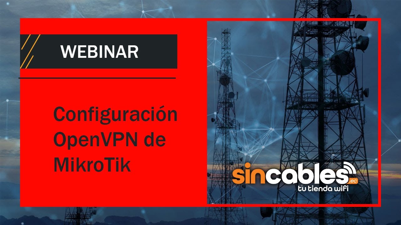 📶Webinar: Configuración de OpenVPN en MikroTik - Parte 1 (Errores ...