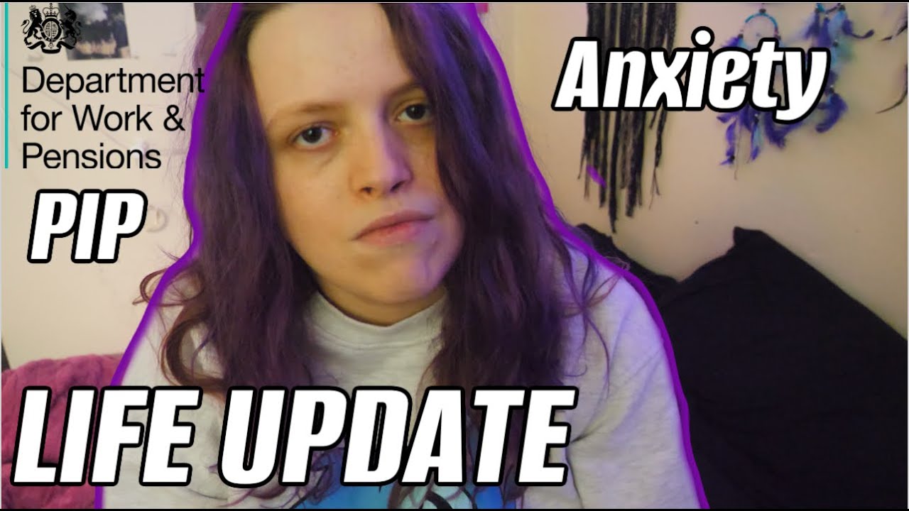 PIP stress, Anxiety, Panic Attacks... A much needed update - YouTube
