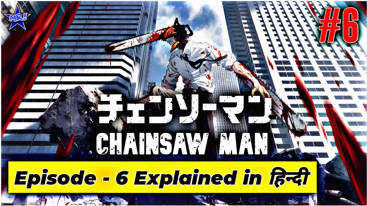 Chainsaw Man Episode 6 Explained in Hindi | Chainsaw Man Episode 6 Ending Explained by MR ...