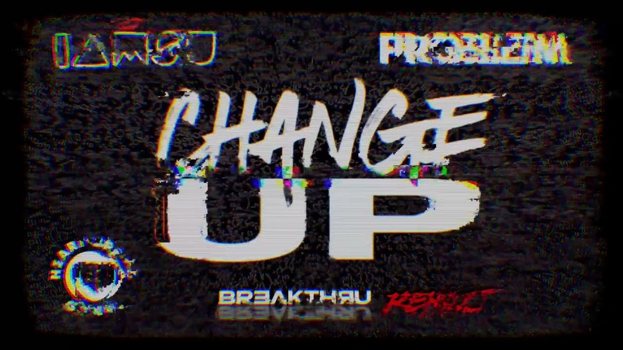 IAMSU x PROBLEM • CHANGE UP (REMIX) 2024 NEW | BREAKTHRU BEAT - YouTube