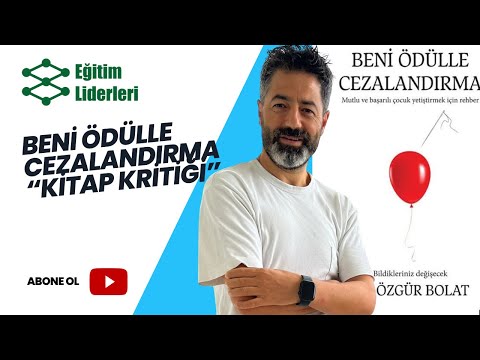 Eğitim Liderleri Kitap Kritiği l Beni Ödülle Cezalandırma l Dr. Özgür BOLAT