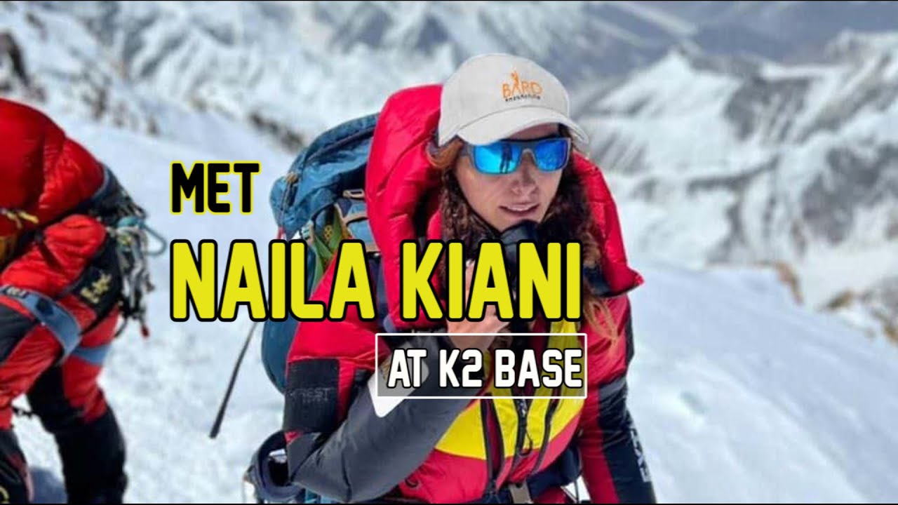 Met Naila Kiani At K2 | Exclusive - YouTube