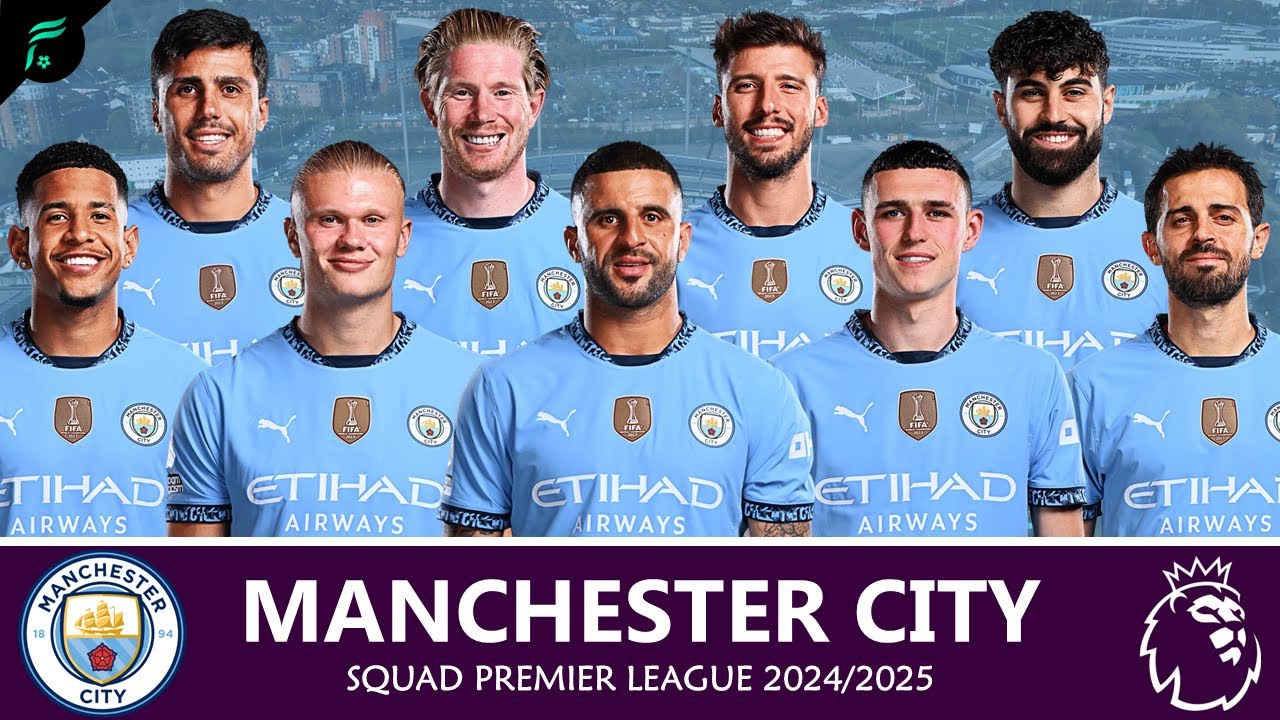 MANCHESTER CITY F.C. 🔵⚪️ Squad for Premier League Seasons 2024/25 with ...