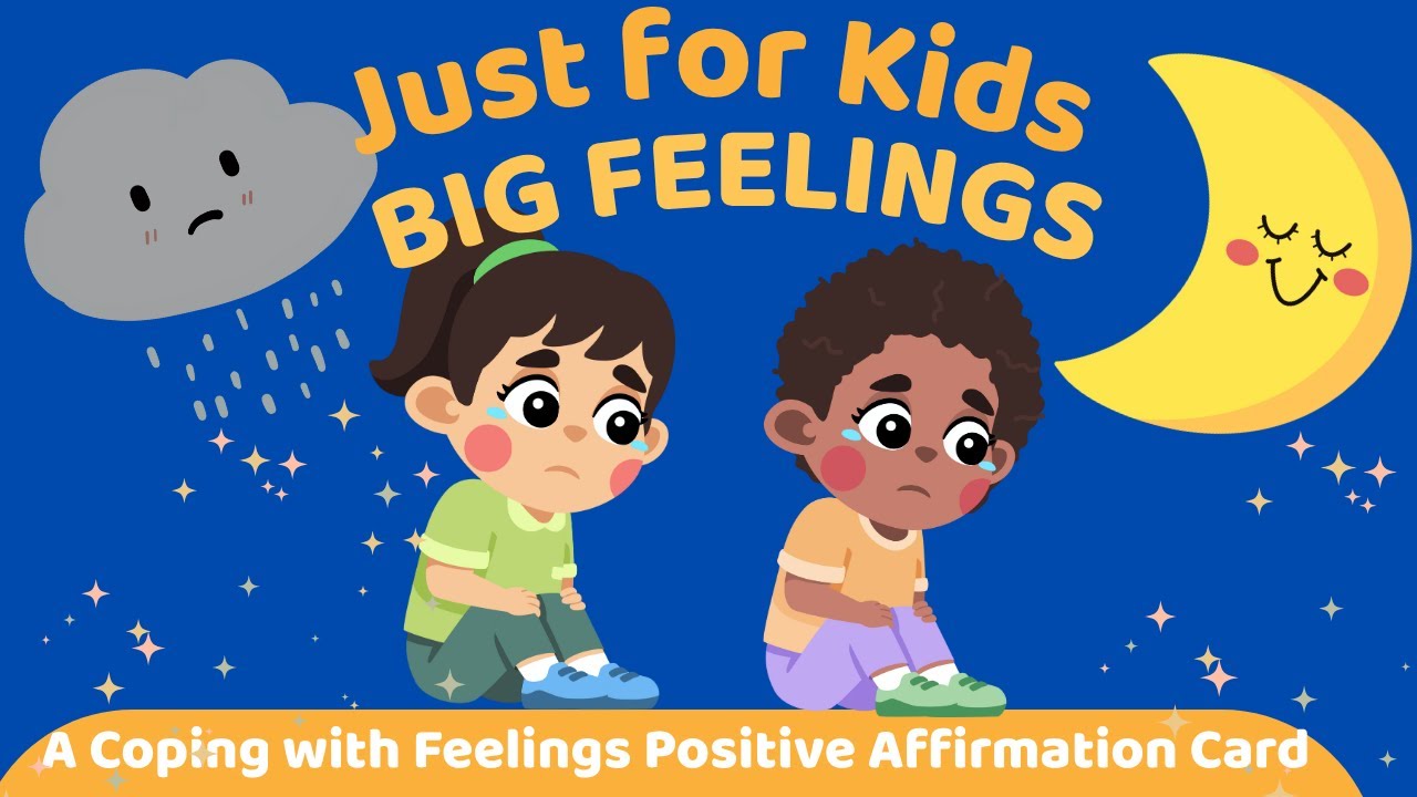 Positive Affirmations to Help Kids Deal with Big Feelings| Feel Better ...