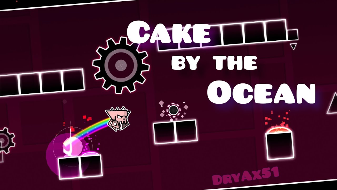 Layout - "Cake By The Ocean" by DryAx51 (me) | Geometry Dash - YouTube