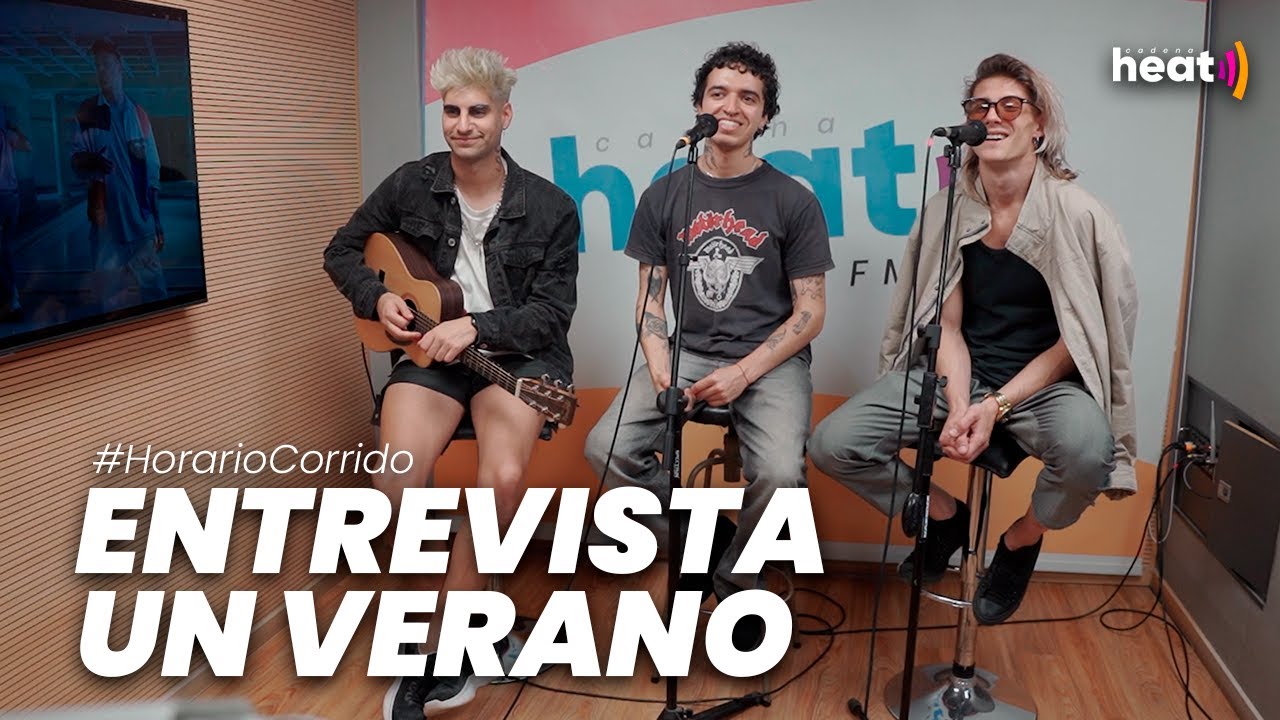 UN VERANO | ACÚSTICO EN VIVO | Entrevista Cadena Heat - YouTube