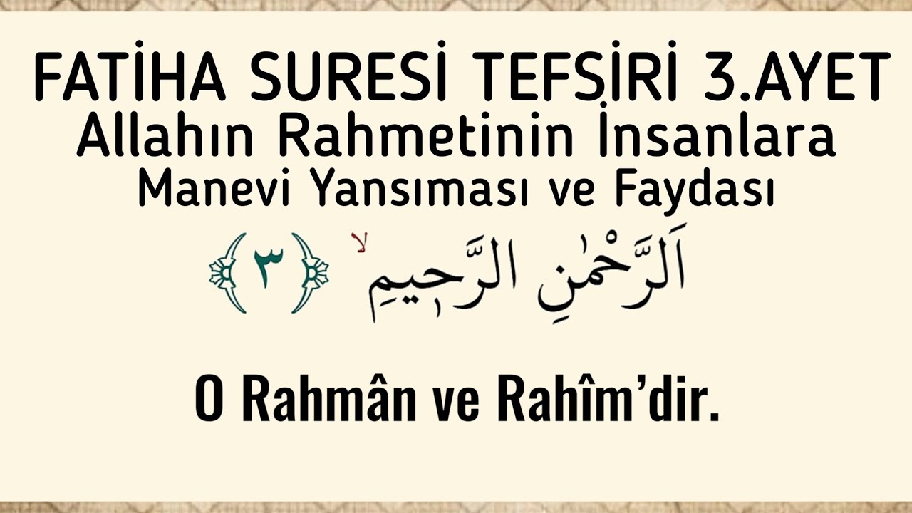 Fatiha Suresi Tefsiri 3.Ayet | Allahın Merhametinin Kullarına Manevi ...