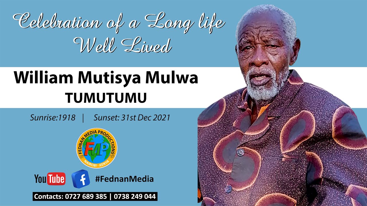 Celebrating a long life well lived of William Mutisya Mulwa Tumutumu 15 Jan 2022 - YouTube