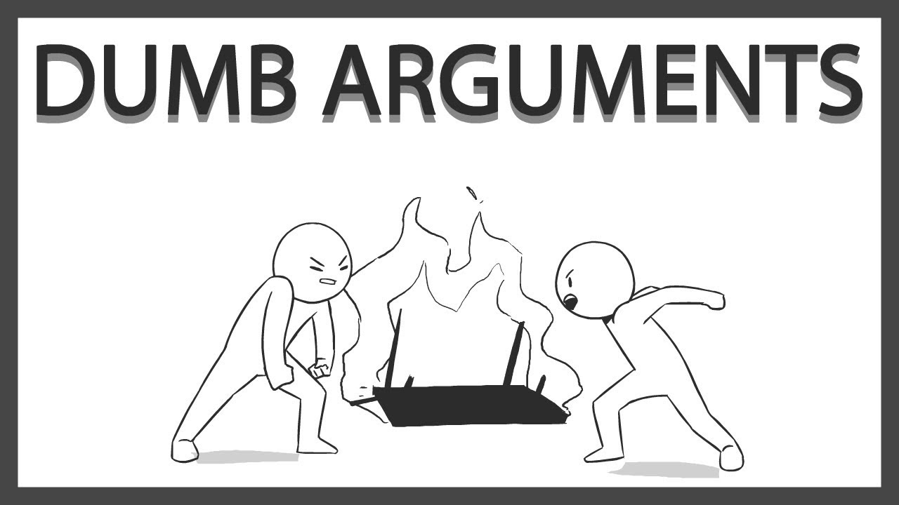 Dumb Arguments - YouTube