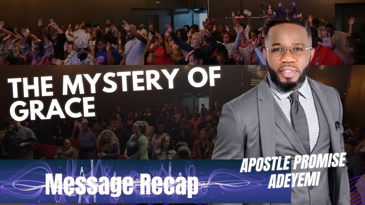 Apostle Promise Adeyemi- The Mystery of Grace Recap - YouTube