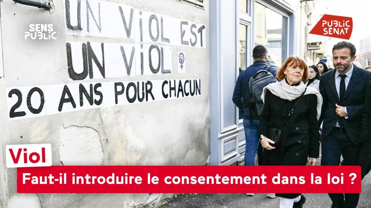 Viol : faut-il introduire le consentement dans la loi ? - YouTube