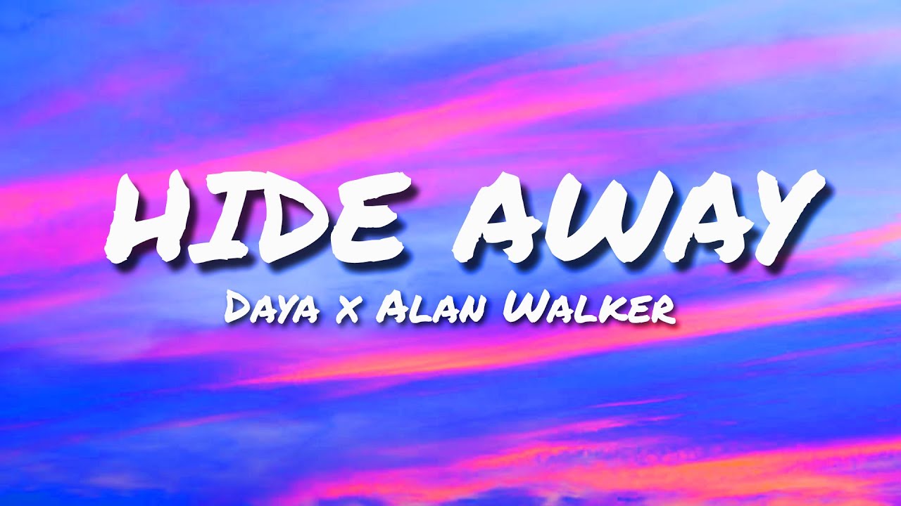 Daya - Hide Away (Lyrics) feat. Alan Walker - YouTube