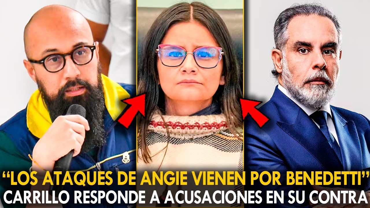 🚨¡ATENCIÓN! “LOS ATAQUES DE ANGIE VIENEN POR BENEDETTI” CARRILLO ...
