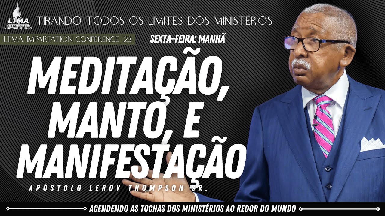 LTMA 2023 - Sessão 4: Meditação, Manto e Manifestação | Ap. Leroy ...