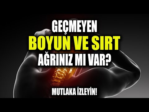 Bir Türlü Geçmeyen Sırt ve Boyun Ağrınız Varsa Mutlaka İzleyin!