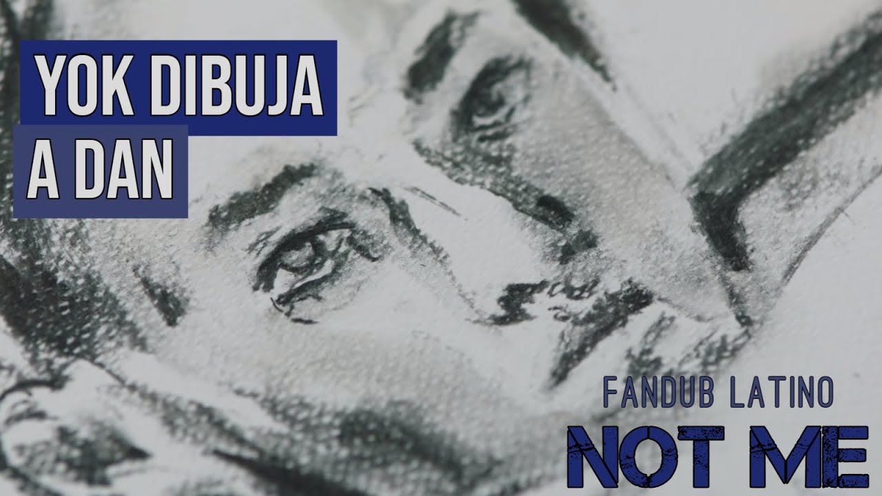 Yok Dibuja a Dan - Not Me [Fandub Latino] - YouTube