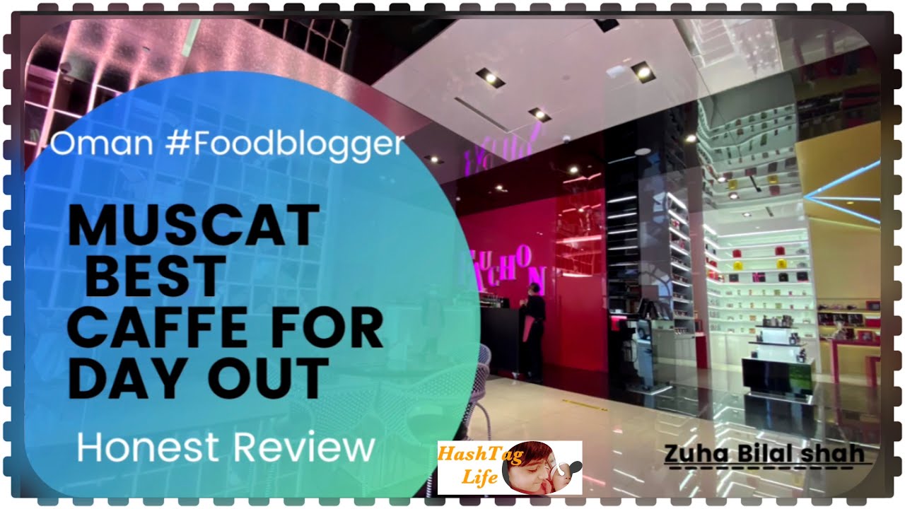 Oman Muscat best cafe for hangout|Fauchon cafe muscat Oman Reviews By ...