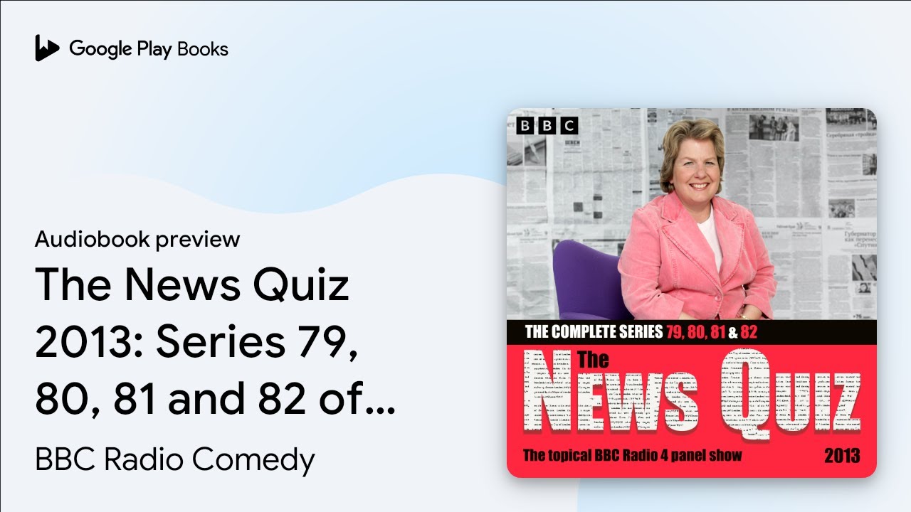 The News Quiz 2013: Series 79, 80, 81 and 82 of… by BBC Radio Comedy ...
