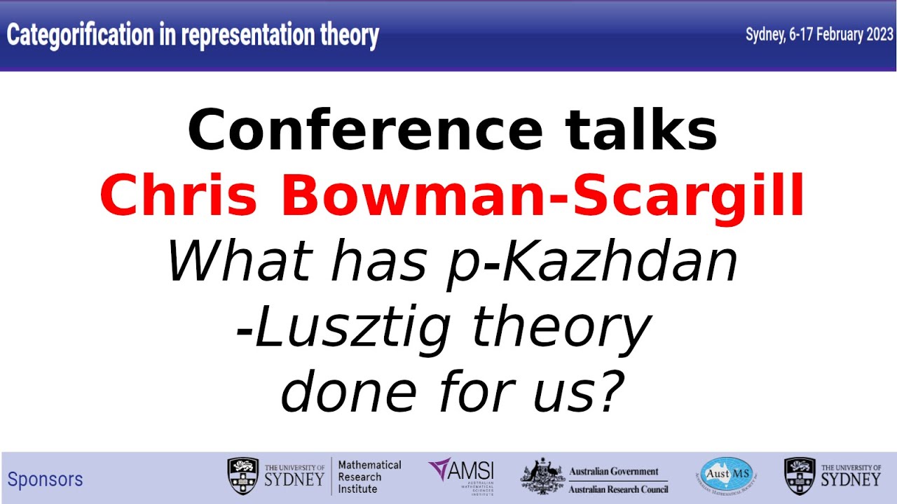 Chris Bowman-Scargill - What has p-Kazhdan-Lusztig theory done for us ...