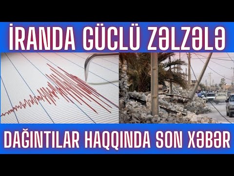 SON DEQİQE! İranda gucle zelzele oldu son xeber 2023