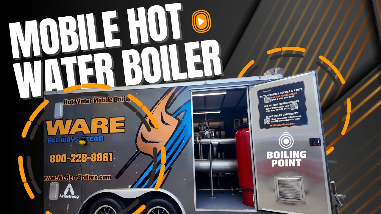 Take A Look Inside a Mobile Hot Water Boiler Unit - The Boiling Point ...