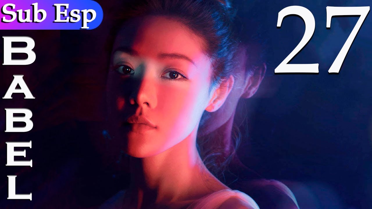 【Sub Español】Babel EP 27 | 通天塔 - YouTube