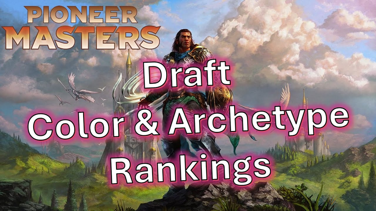 Pioneer Masters Draft Guide: Color & Archetype Rankings - YouTube