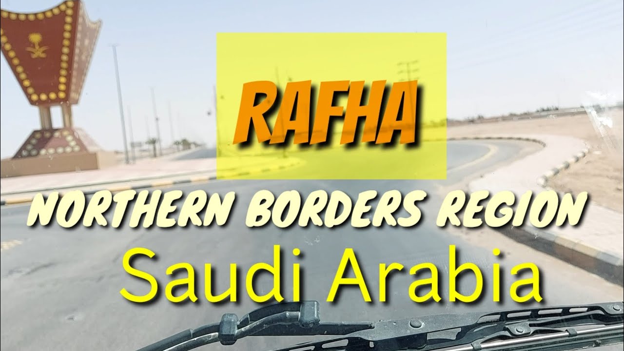 ROAD TRIP TO NORTHERN BORDERS |RAFHA| SAUDI ARABIA | - YouTube