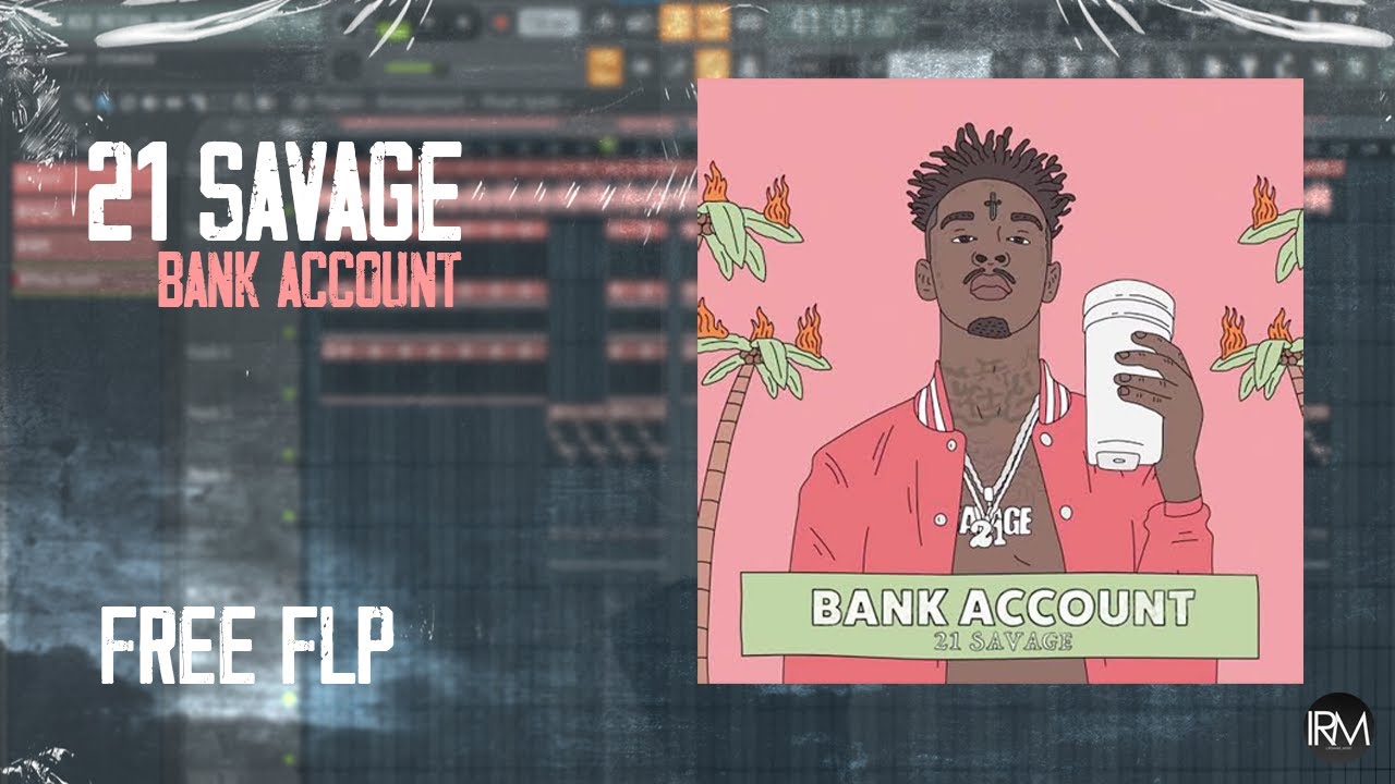 21 Savage - Bank Account FL Studio remake + instrumental (Free FLP ...