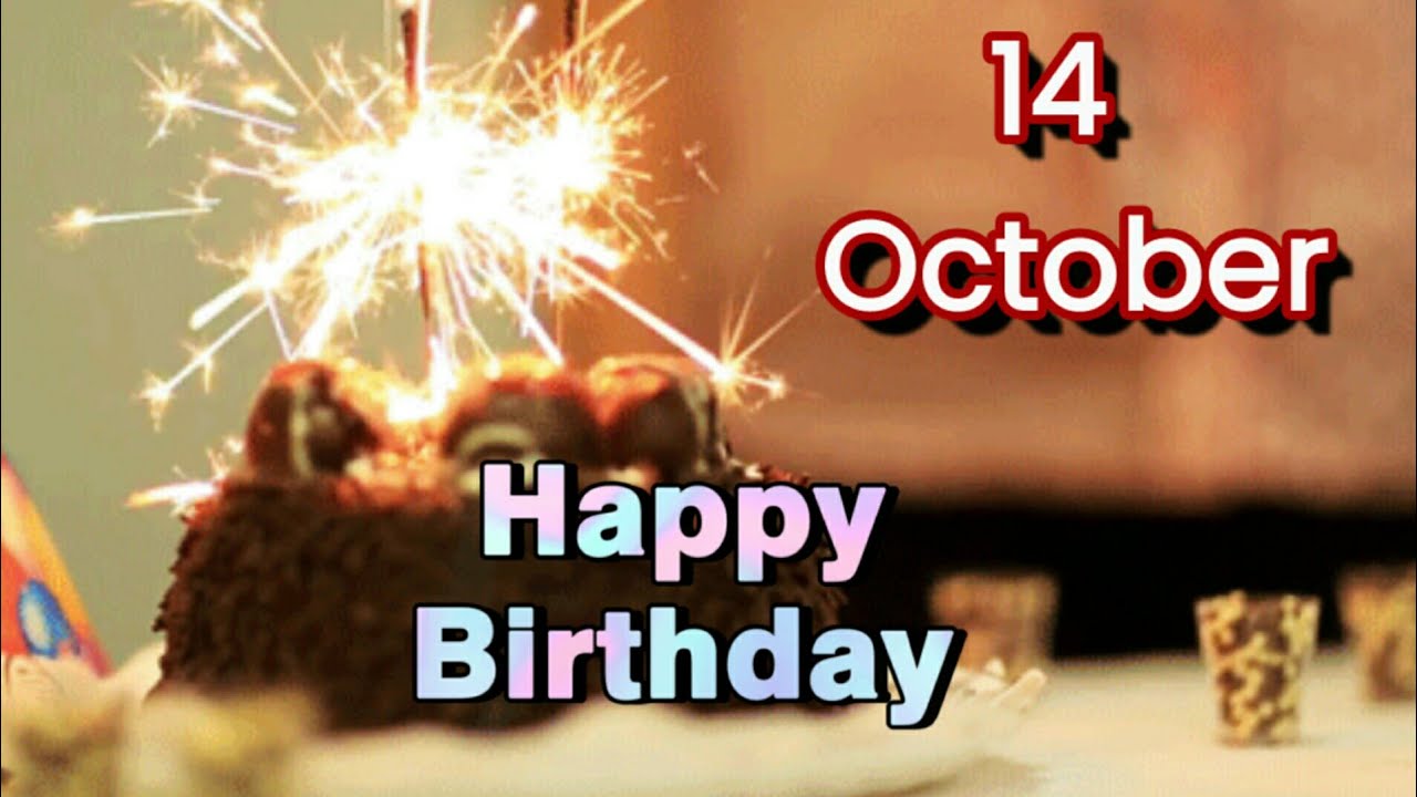 14 October Birthday status || birthday wishes || best birthday whatsapp ...